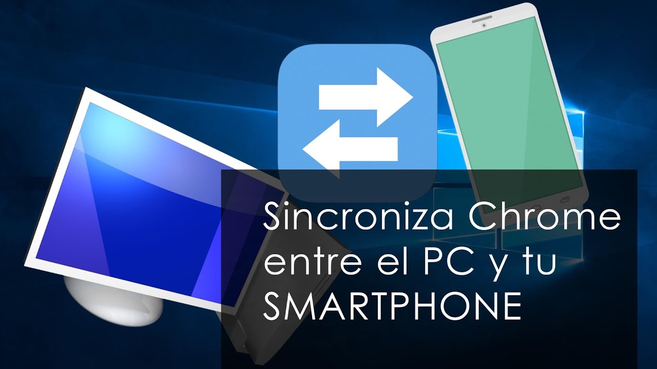 Sincronizar Chrome en smartphone y pc - YouTube