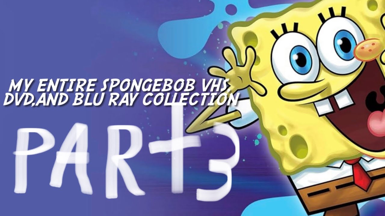 My entire SpongeBob vhs dvd and blu ray collection part 3 - YouTube