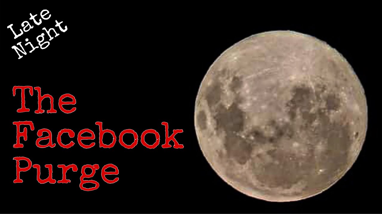 The Facebook Purge - Late Night! - YouTube