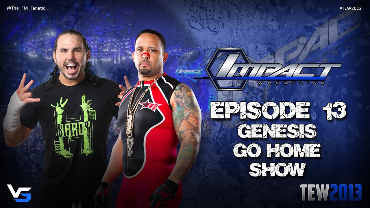 The Rise of TNA: Episode 13 - The Genesis Go Home Show - YouTube