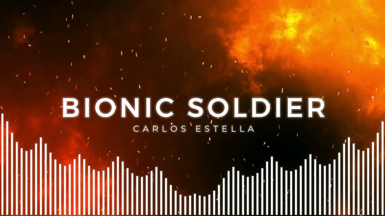 Bionic Soldier-Epic Trailer Action by Carlos Estella ( Royalty Free ...