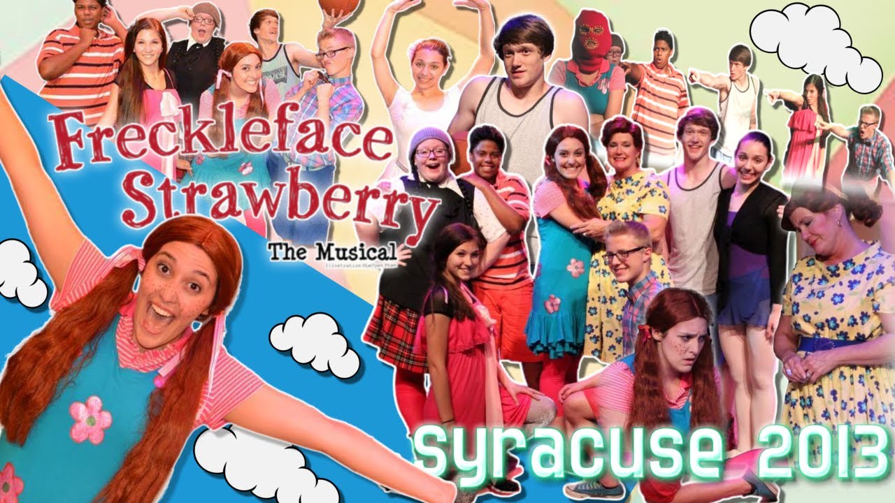 Freckleface Strawberry: The Musical (Syracuse 2013) - YouTube