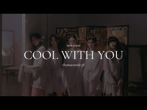NewJeans - Cool With You (TŁUMACZENIE PL) - YouTube