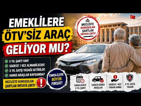 Emeklilere ÖTV’siz Araç Geliyor Mu? ÖTV Yasası Çıkıyor mu? Mecliste Konuşulan Şartlar Ortaya Çıktı!