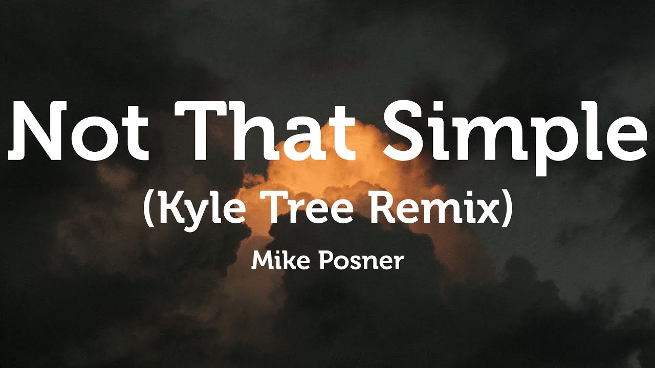 Mike Posner - Not That Simple (Kyle Tree Remix) [Lyrics] - YouTube