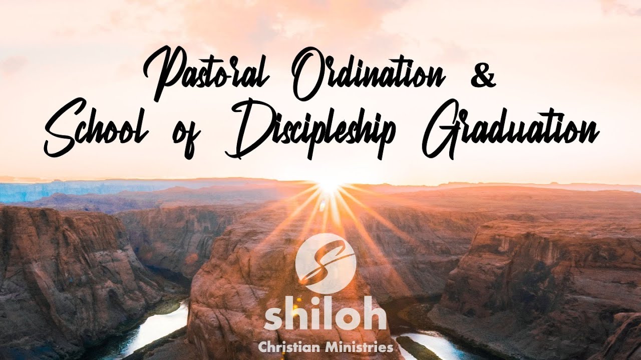 Pastoral Ordination & School of Discipleship Graduation, Sunday, March ...