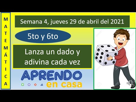 SEMANA 4 LANZA UN DADO Y ADIVINA CADA VEZ - YouTube