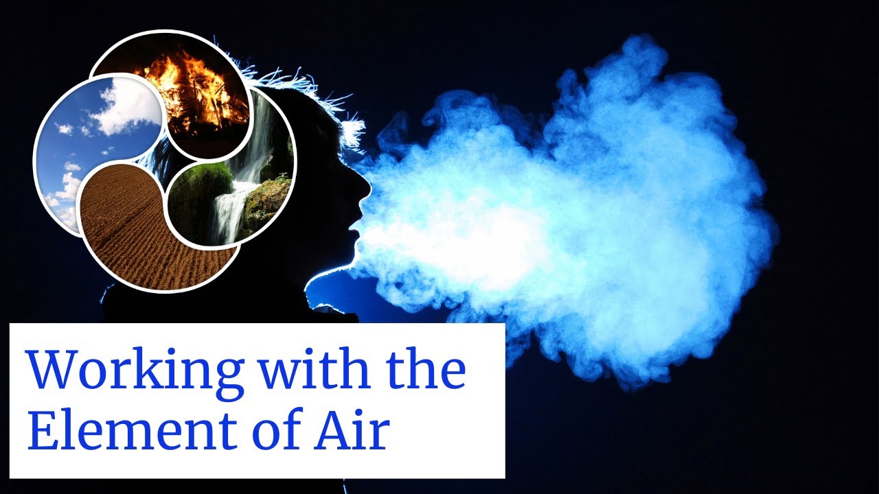 WORKING WITH THE ELEMENT OF AIR: Magical properties of air and how to ...