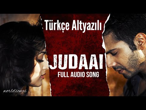Judaai Türkçe Altyazılı Rekha Bhardwaj Arijit Singh