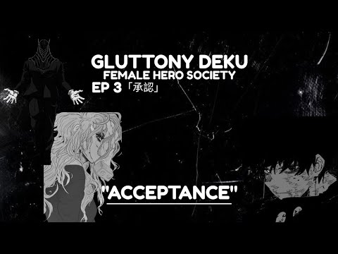 Sin Of Gluttony Deku - Female Hero Society : Episode 3 "Acceptance ...