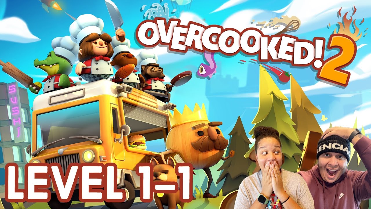 OVERCOOKED 2 LEVEL 1-1 With Wife - YouTube