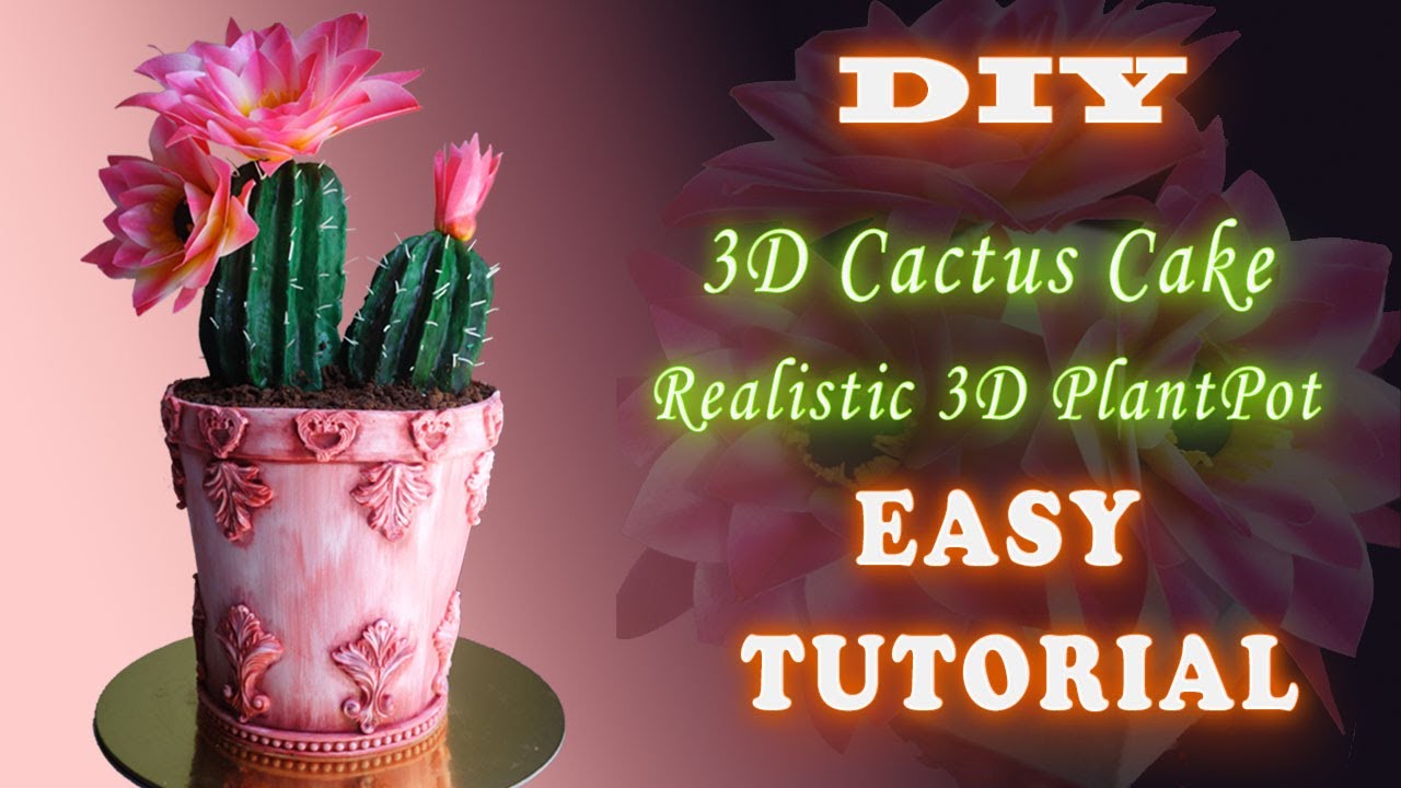 3D Realistic Cactus Cake. How to Make Realistic Looking Plant Pot. Easy ...