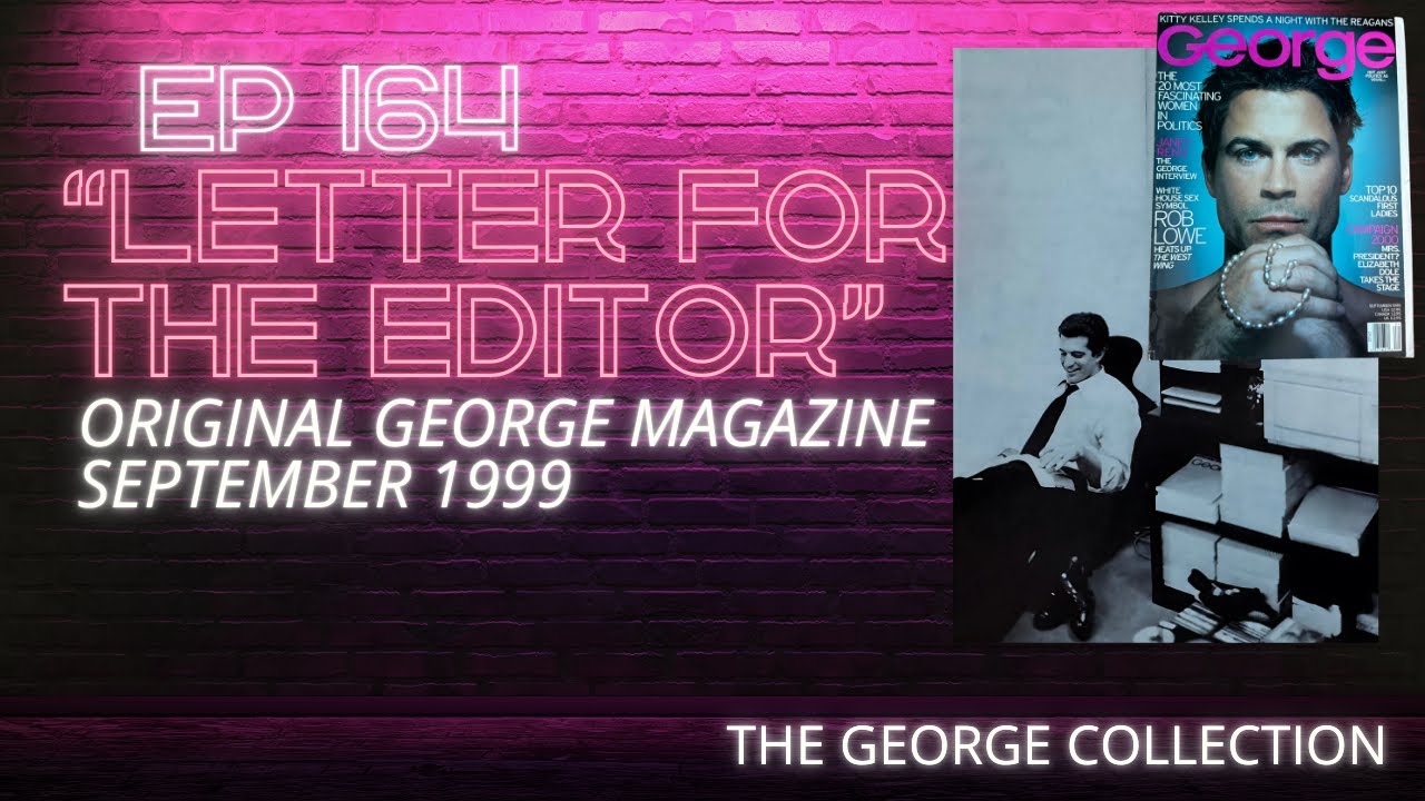 EP 164: Letter FOR the Editor (Original George Magazine, September 1999 ...