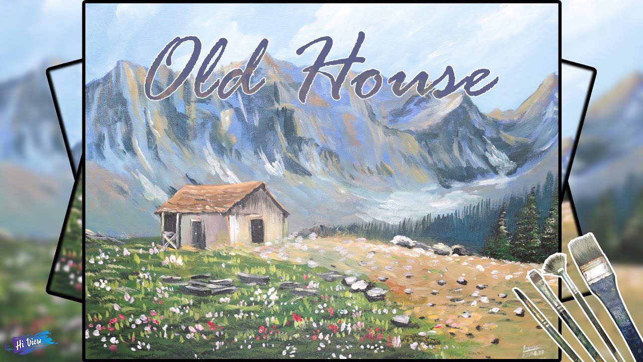 Acrylic Painting Tutorial | Old House in the Mountain Landscape | Hi ...