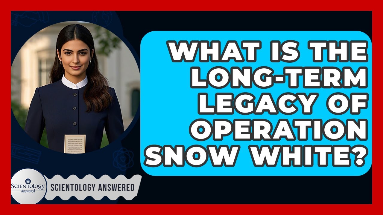 What Is The Long-term Legacy Of Operation Snow White? - Scientology ...