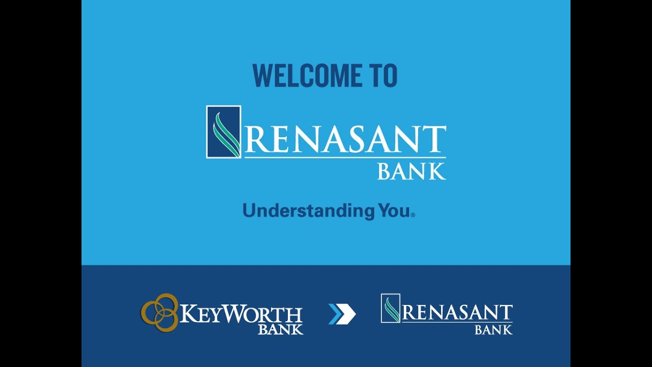 Merger of KeyWorth Bank into Renasant Bank - YouTube
