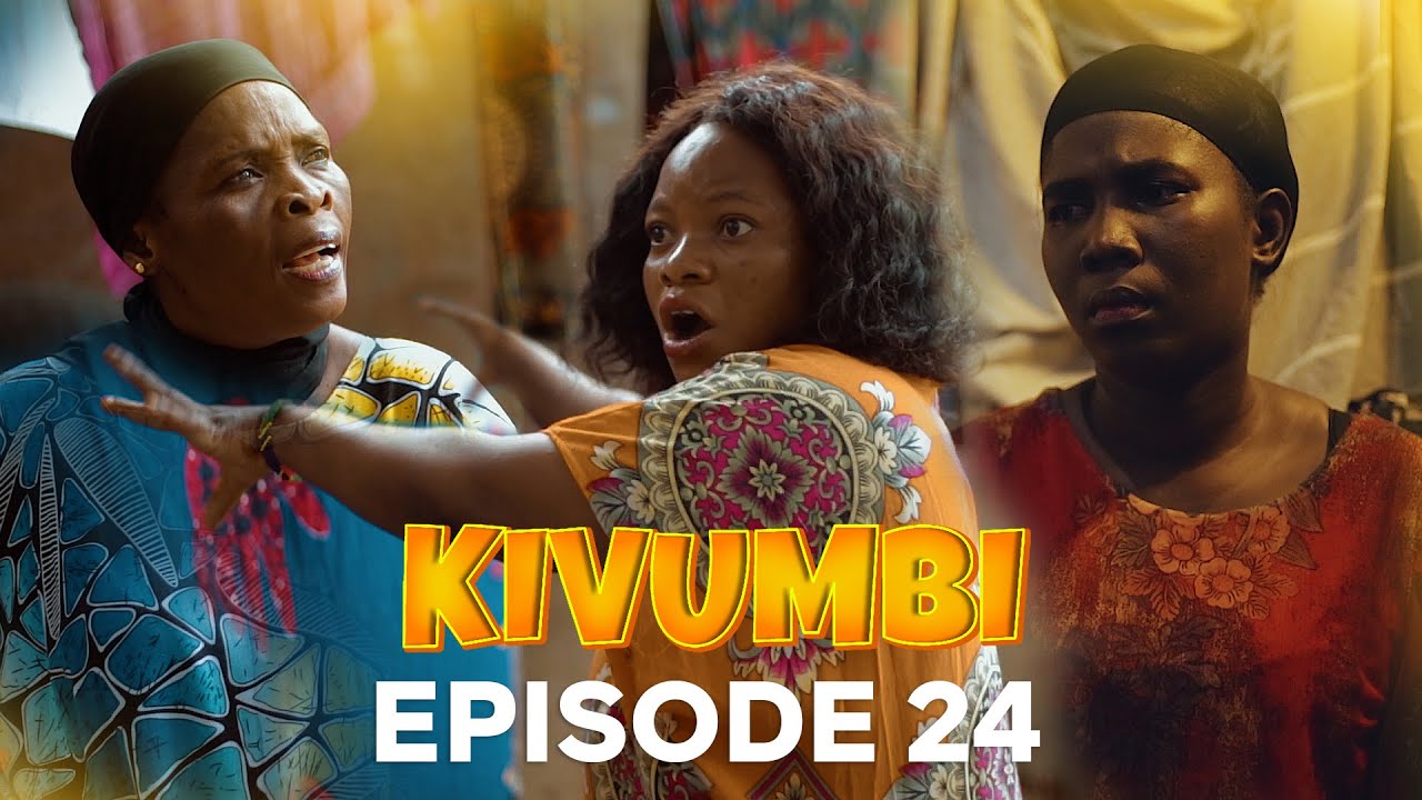 Kivumbi Episode 24 - YouTube