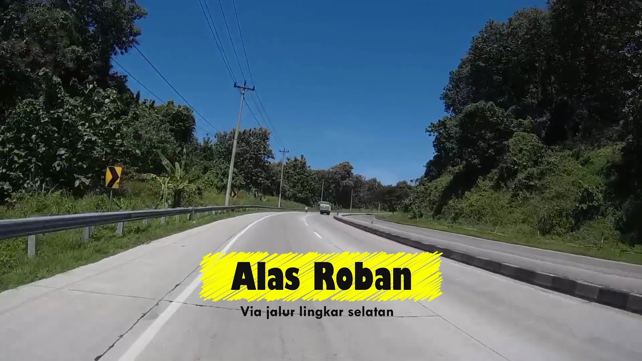 Alas Roban via jalur lingkar selatan - YouTube