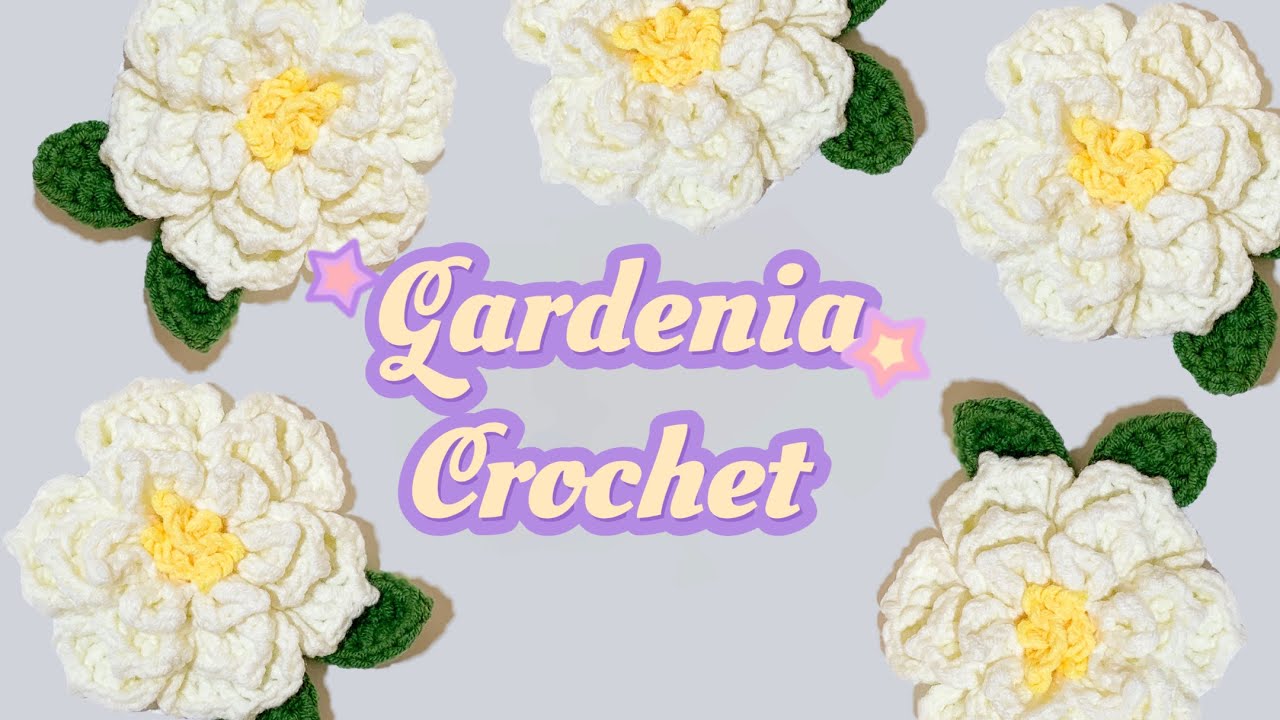 Advanced | How to Crochet a Gardenia Flower | 3D Crochet Flower Pattern ...