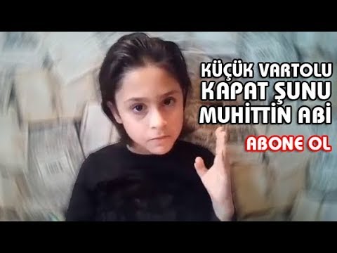 Çukur - Vartolu | KAPAT ŞUNU MUHİTTİN ABİ