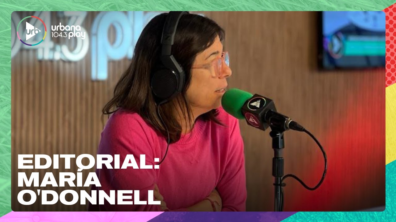 Editorial de María O'Donnell en #DeAcáEnMás | Jueves 13 de abril - YouTube