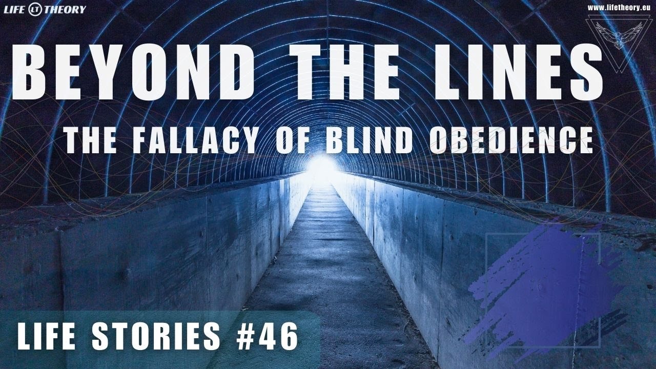 Beyond the Lines: The Fallacy of Blind Obedience - Life Stories 46 ...