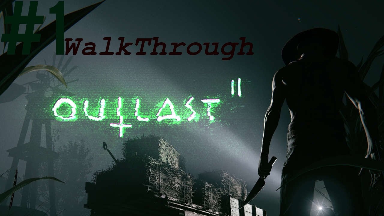 OUTLAST 2 Walkthrough Gameplay Part 1 - YouTube