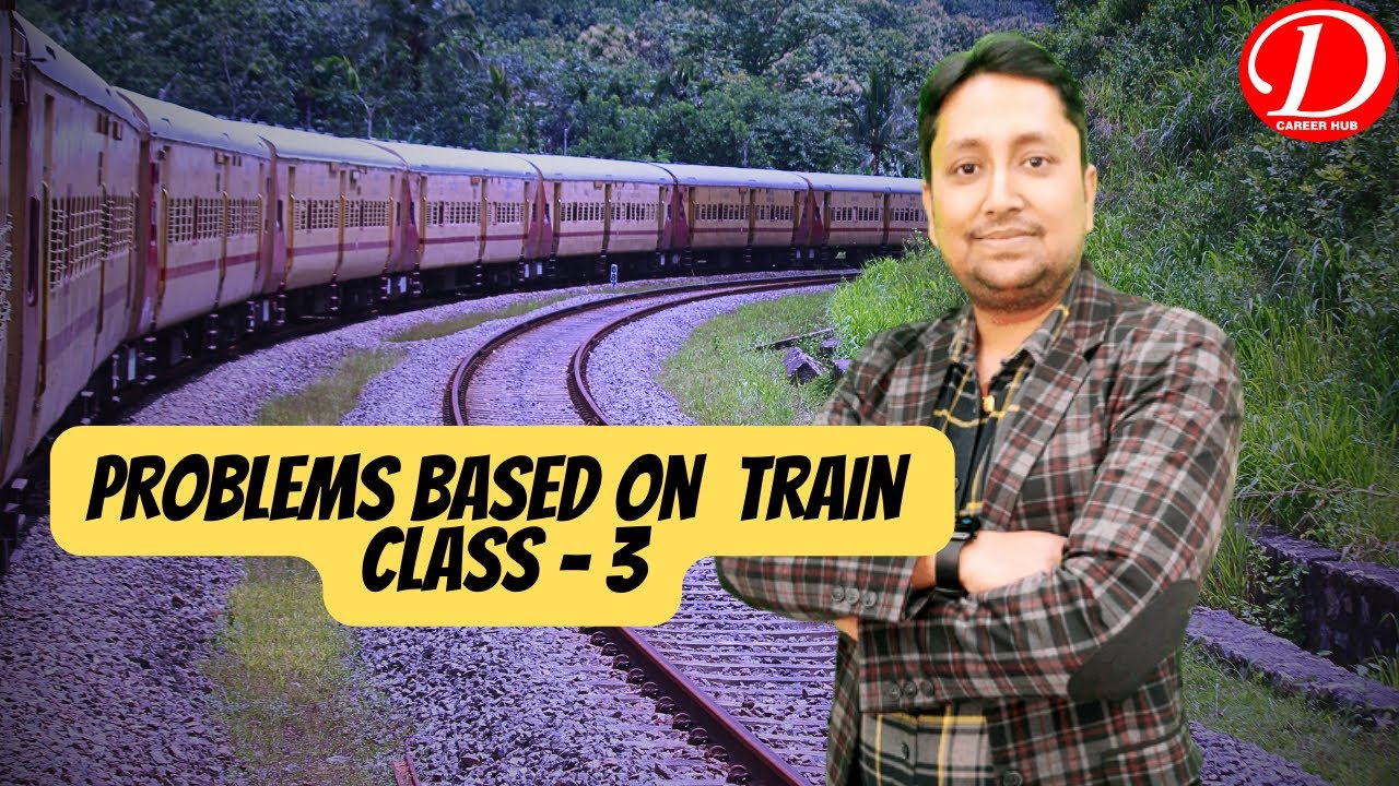 Class - 3 Problems On Trains | Train short tricks | रेलगाड़ी संबंधी ...