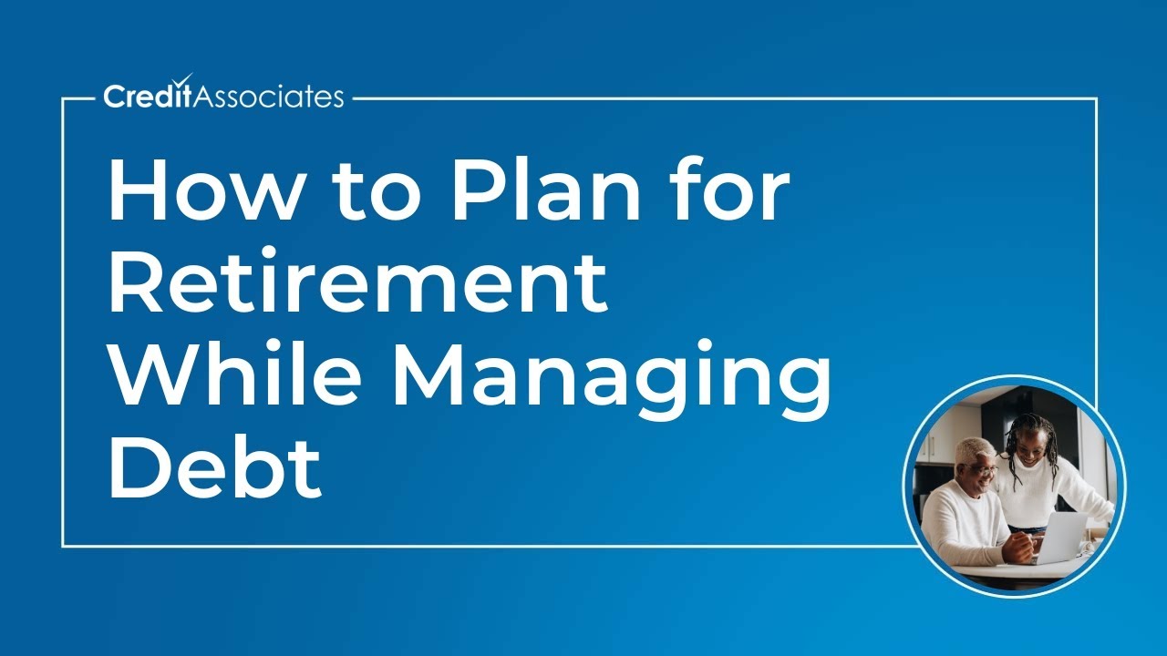 How to Plan for Retirement While Managing Debt - YouTube