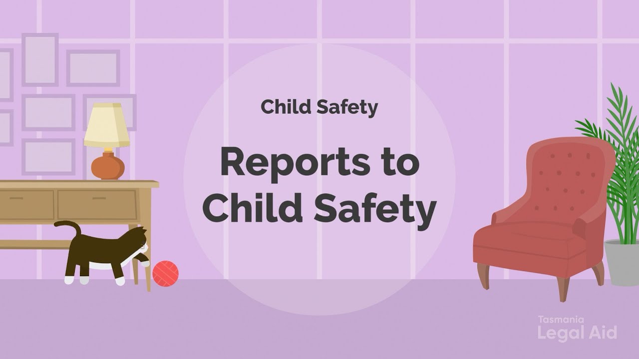 Child Safety - Reports to Child Safety - Tasmania Legal Aid - YouTube