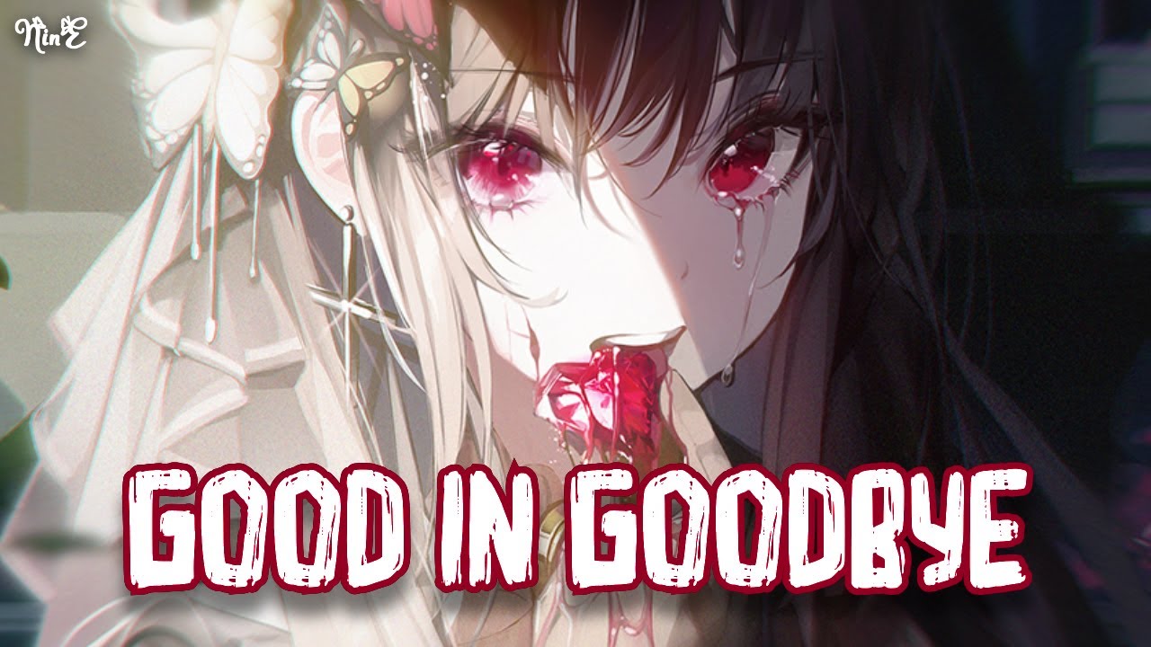 Nightcore - Good In Goodbye - Madison Beer - [Lyrics] - YouTube