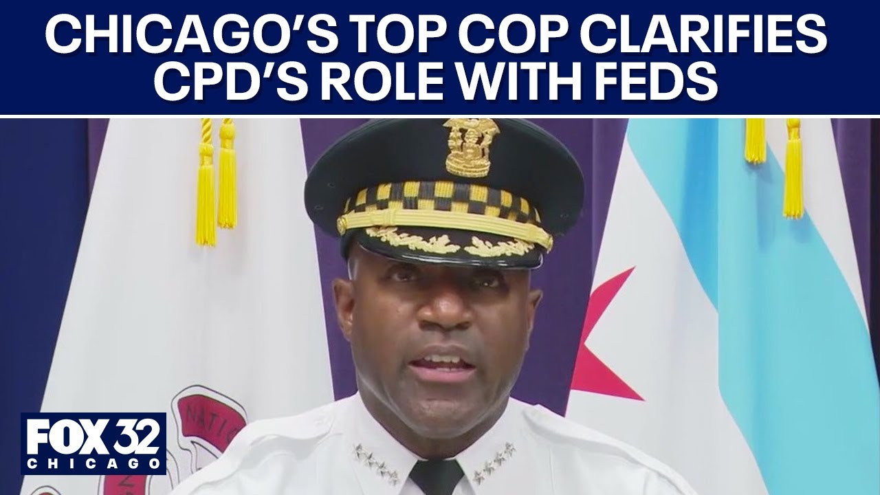 Chicago’s top cop clarifies CPD’s role in incidents involving federal ...