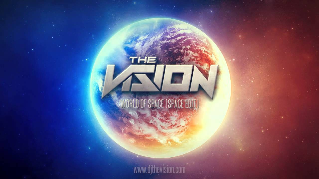 The Vision - World Of Space (Space Edit) FREE RELEASE - YouTube