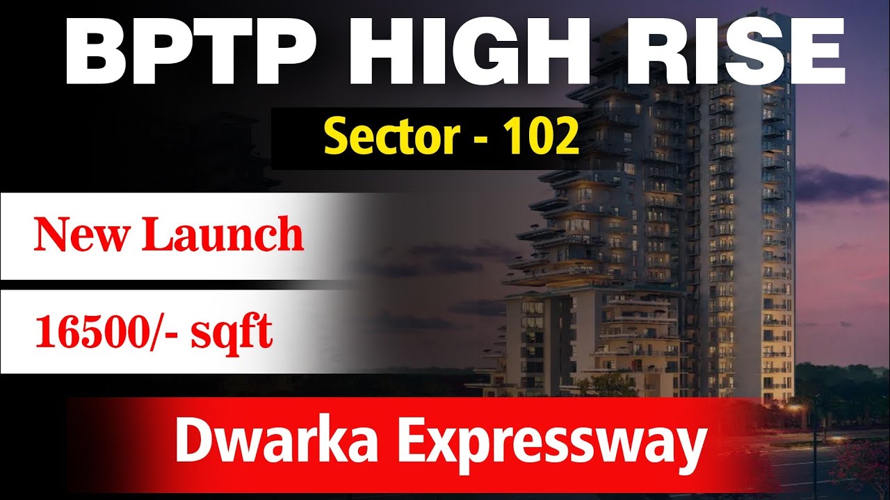 BPTP New Launch High Rise Project Sector 102 | Dwarka Expressway - YouTube
