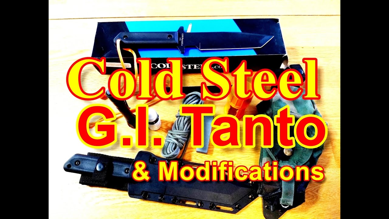 Cold Steel G I TANTO Knife & Modifications - YouTube