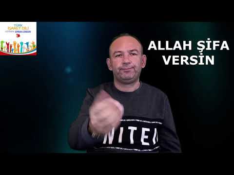 TÜRK İŞARET DİLİNDE '' ALLAH ŞİFA VERSİN ''