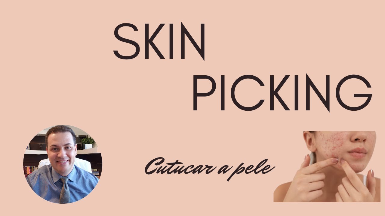 Skin Picking - Transtorno de Escoriação - Cutucar a pele sem parar ...