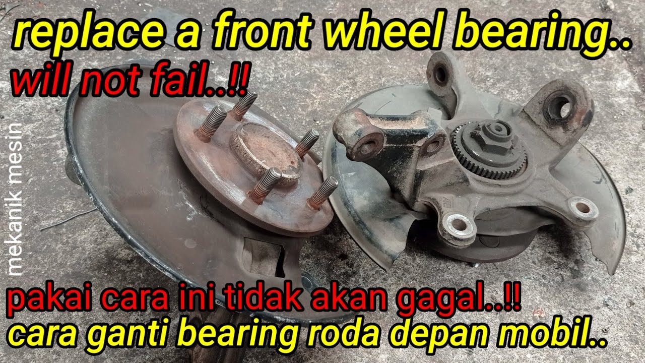 Cara Mengganti Laker Bearing Nap Roda Depan Mobil | How To Replace a ...