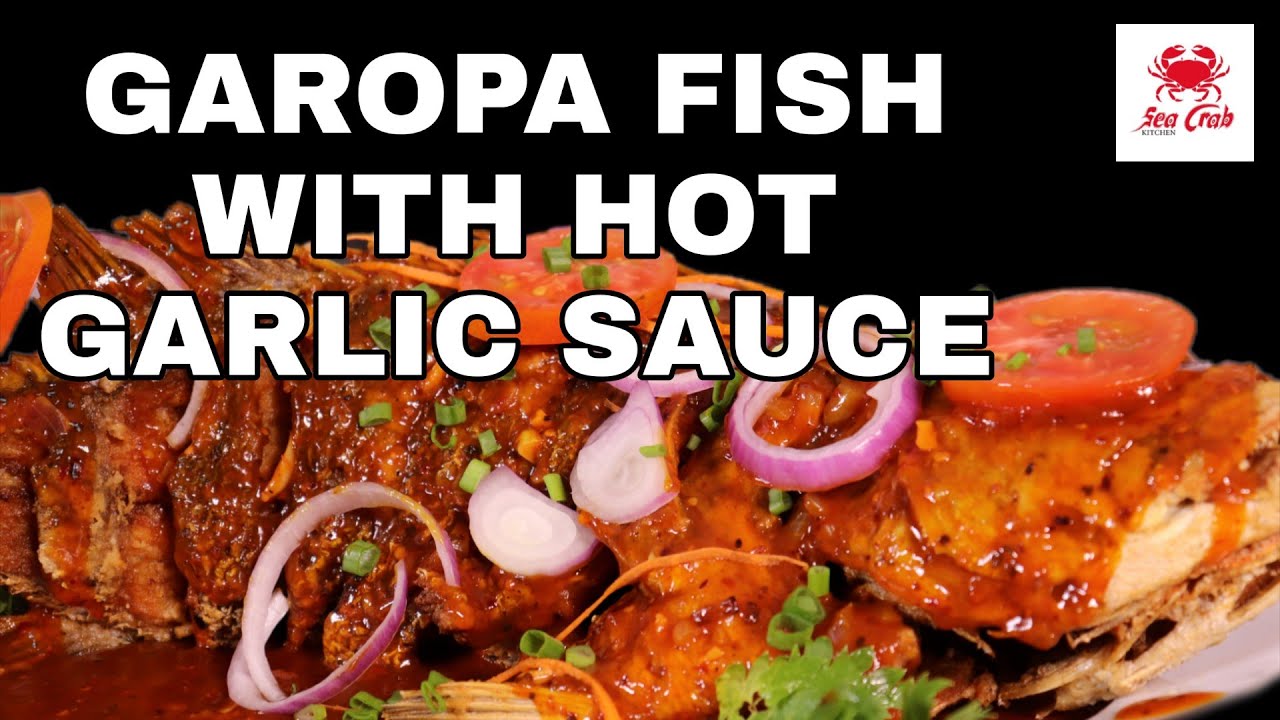 Whole Garoupa Fish with Hot Garlic Sauce | Sea Crab Kitchen | Tasty ...