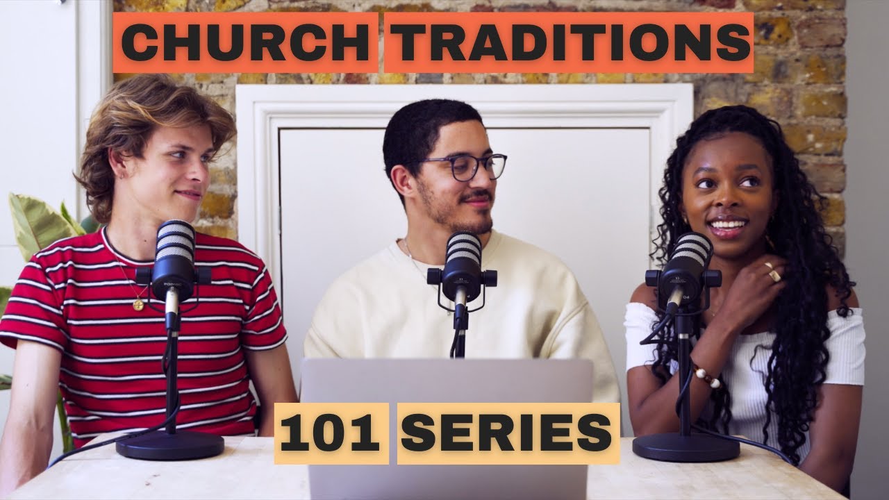 EXPLORING CHURCH TRADITIONS - YouTube