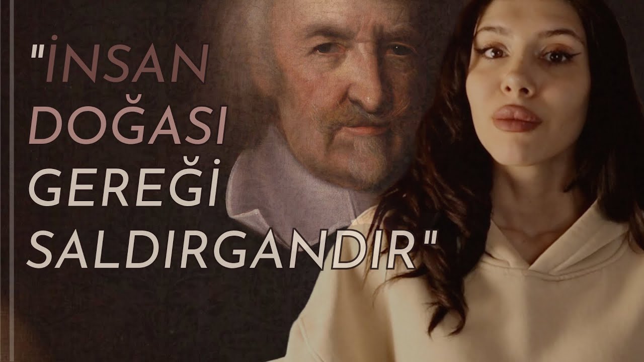 Thomas Hobbes: İnsan Doğası Bencil ve Çıkarcı mı? - YouTube