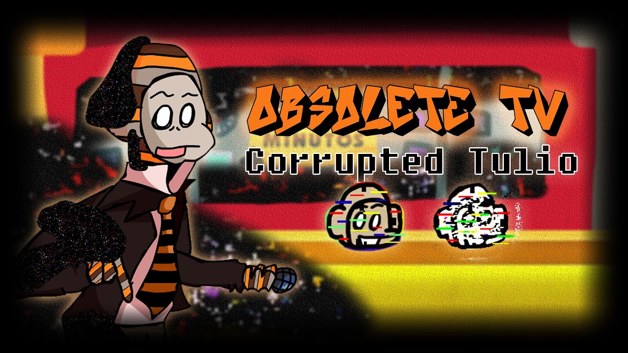 Obsolete-TV | Pibby corrupted Tulio - FNF x 31 Minutos Expanded OST ...