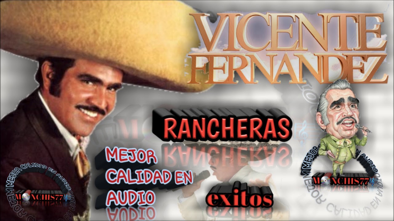 VICENTE FERNANDEZ PURAS RANCHERAS DE LAS PRIMERAS - YouTube