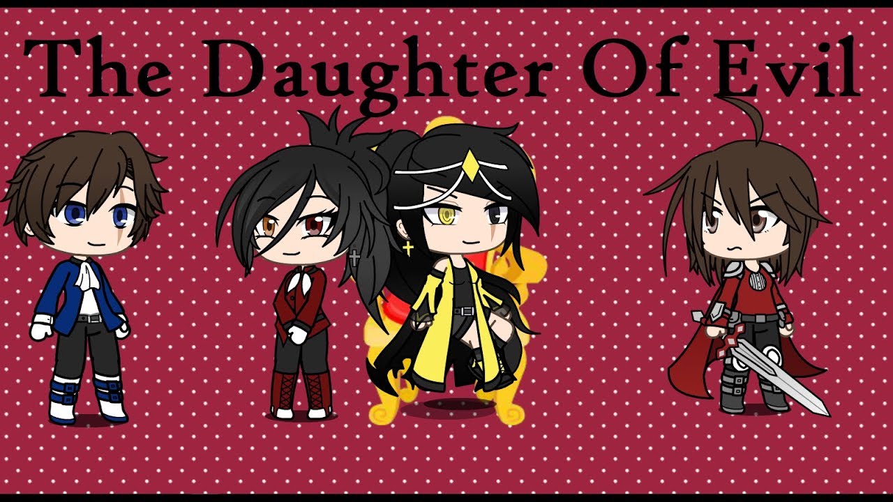 The Daughter Of Evil | Story Of Evil Pt.1 | Gacha Life - YouTube