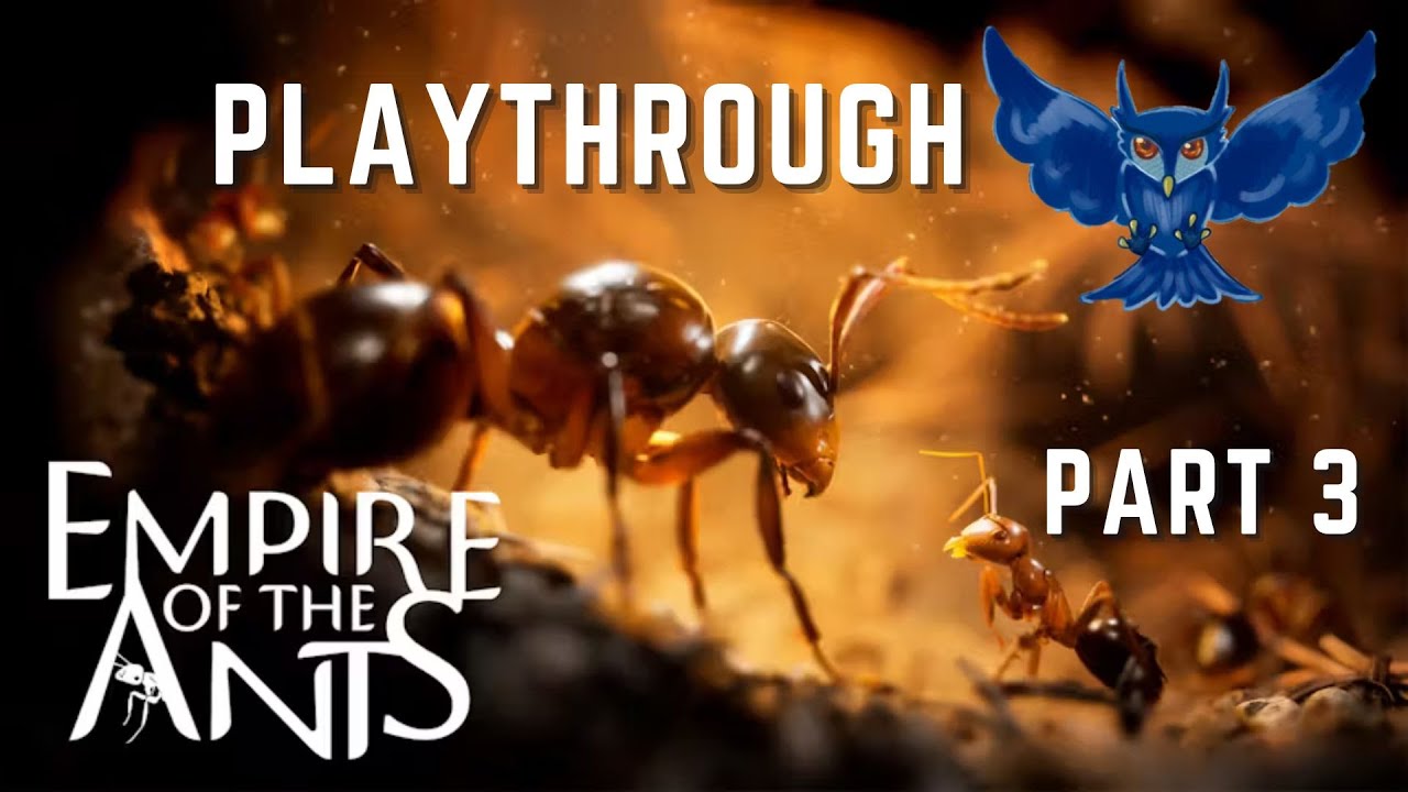Empire Of The Ants Playthrough PART 3 The Story Continues! - YouTube