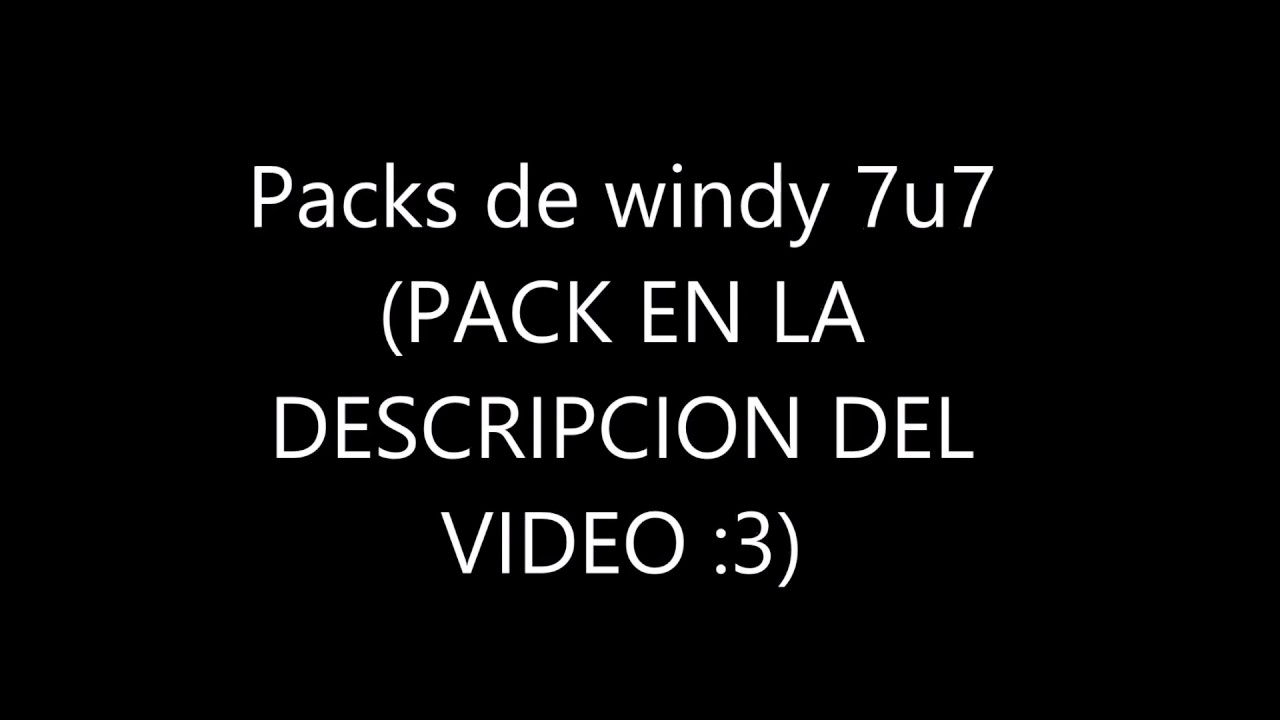 Pack de windy (youtuber) - YouTube