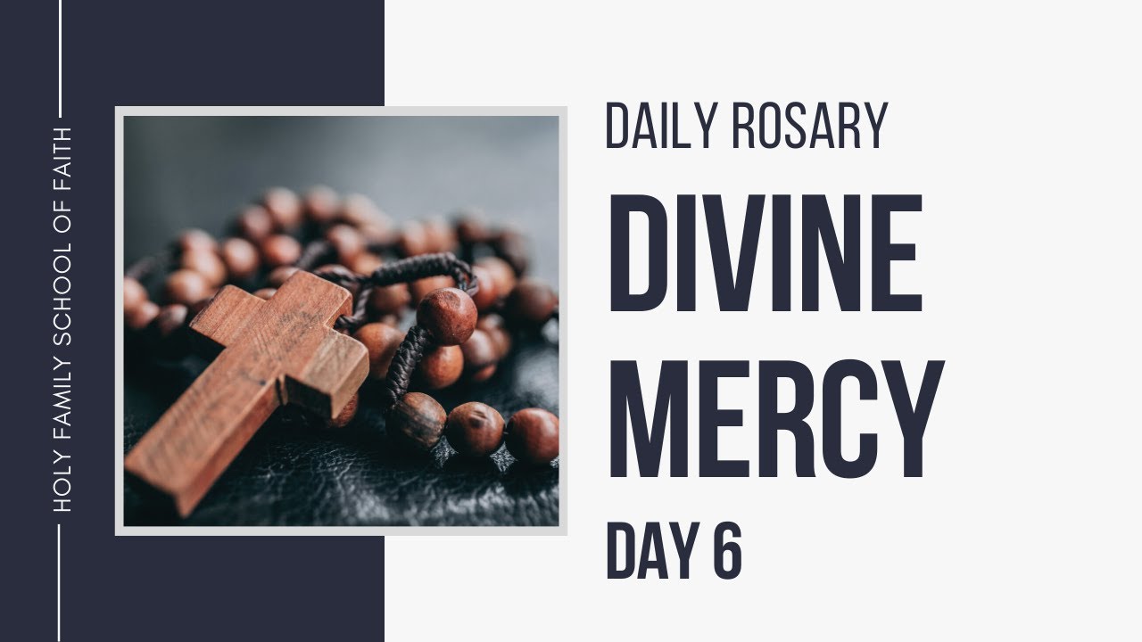 [Daily Rosary Meditations] St. Faustina's Divine Mercy Prayer - Day 6 ...