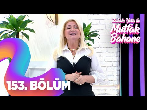 Zahide Yetiş İle Mutfak Bahane 153. Bölüm