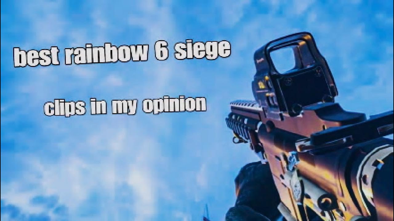 Rainbow 6 siege : best clips in my opinion - YouTube