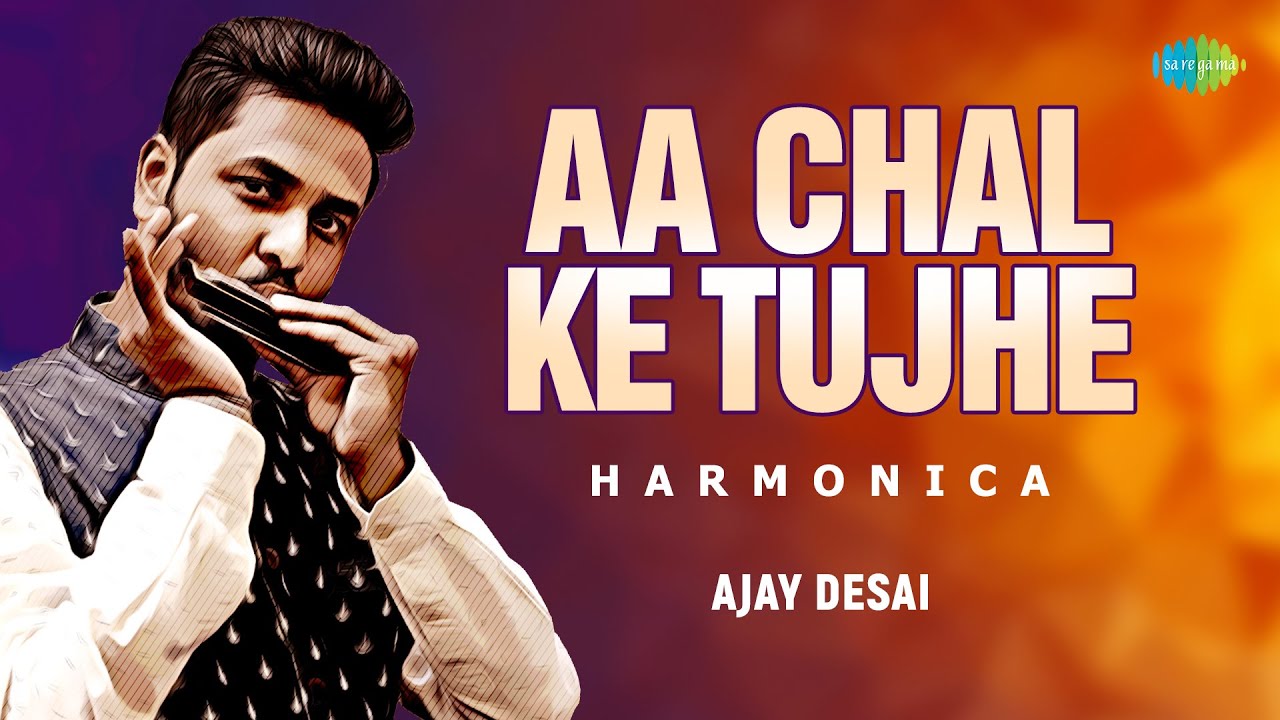 Aa Chal Ke Tujhe - Harmonica Cover | Instrumental Cover | Ajay Desai ...